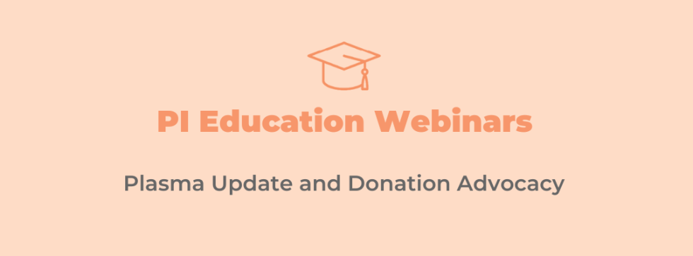 October PI Education Webinar: Plasma Update and Donation Advocacy - IDFA